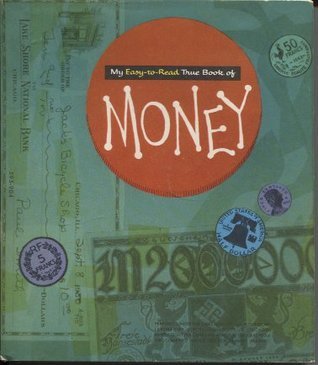 My Easy-to-Read True Book of Money by Benjamin Elkin | Goodreads