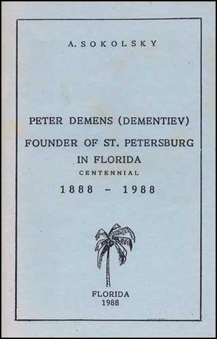 Peter Demens Dementiev Founder of St. Petersburg in Florida Centennial ...