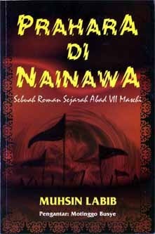 Prahara Di Nainawa: Sebuah Roman Sejarah Abad VII Masehi by Muhsin ...