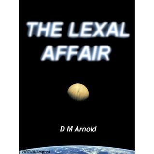 The Lexal Affair (Earthbound, #2) by D.M. Arnold | Goodreads