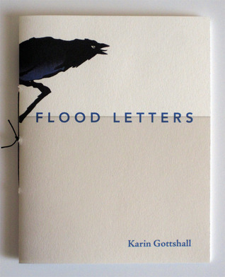 Flood Letters by Karin Gottshall | Goodreads
