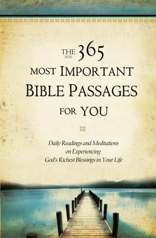 The 365 Most Important Bible Passages for You: Daily Readings and ...