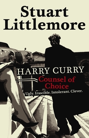 Harry Curry: Counsel of Choice by Stuart Littlemore | Goodreads