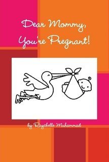 Dear Mommy, You're Pregnant! by Raychelle Muhammad | Goodreads