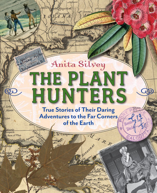 The Plant Hunters: True Stories of Their Daring Adventures to the Far ...