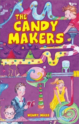 The Candy Makers by Wendy Mass | Goodreads