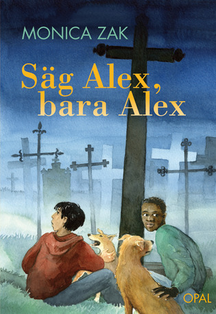 Säg Alex, bara Alex by Monica Zak | Goodreads