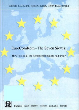 EuroComRom - The Seven Sieves: How To Read All The Romance Languages ...