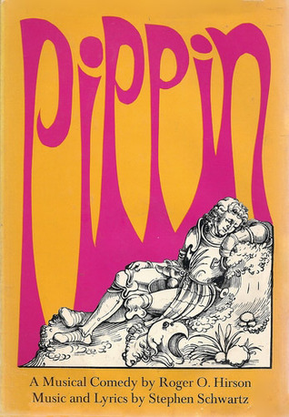 Pippin by Stephen Schwartz | Goodreads
