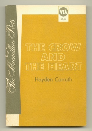 The Crow and the Heart: Poems, 1946-1959 by Hayden Carruth | Goodreads