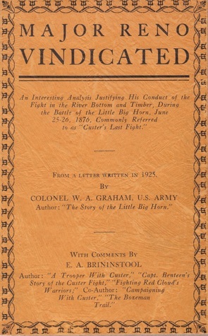 Major Reno Vindicated: An Interesting Analysis Justifying His Conduct ...