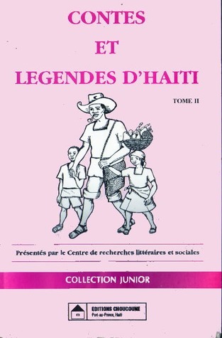 Contes et legendes d'Haiti (Tome II) by Christophe Charles | Goodreads
