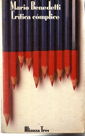 Crítica cómplice (Spanish Edition) by Mario Benedetti | Goodreads