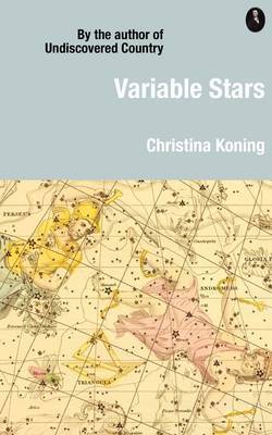 Variable Stars by Christina Koning | Goodreads