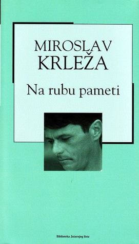 Na rubu pameti by Miroslav Krleža | Goodreads