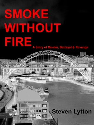 Smoke Without Fire by Steven Lytton | Goodreads