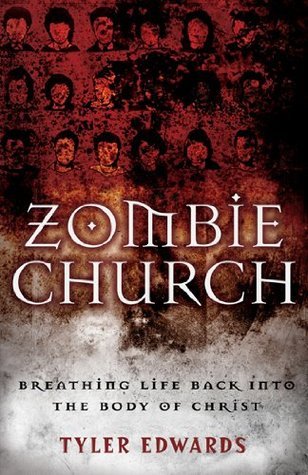 Zombie Church: Breathing Life Back into the Body of Christ by Tyler ...
