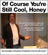 Of Course You're Still Cool, Honey by Dan Consiglio | Goodreads