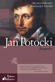 Jan Potocki. Biografia by Dominique Triaire | Goodreads