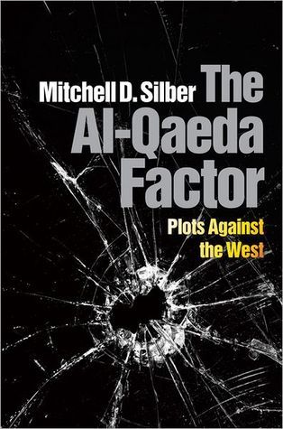The Al Qaeda Factor: Plots Against the West by Mitchell D. Silber ...