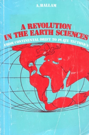 A Revolution in Earth Sciences: From Continental Drift to Plate ...
