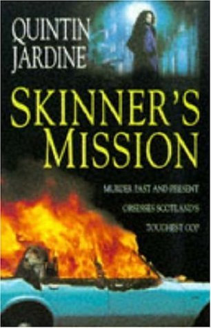 Skinner's Mission (Bob Skinner, #6) by Quintin Jardine | Goodreads