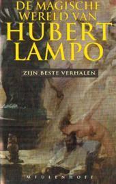 De magische wereld van Hubert Lampo: Zijn beste verhalen by Hubert ...
