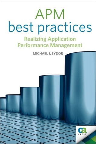 APM Best Practices by Michael J. Sydor | Goodreads