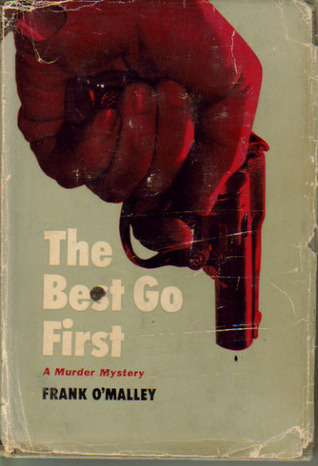 The Best Go First by Frank O'Malley | Goodreads