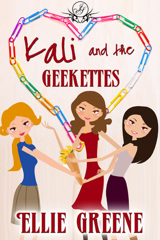 Kali And The Geekettes by Ellie Greene | Goodreads
