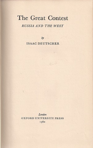 Great Contest: Russia and the West by Isaac Deutscher | Goodreads