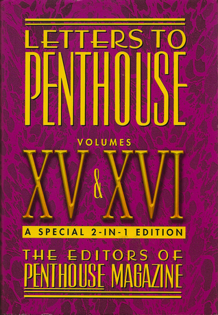 Letters to Penthouse Volumes XV & XVI by Penthouse Magazine | Goodreads