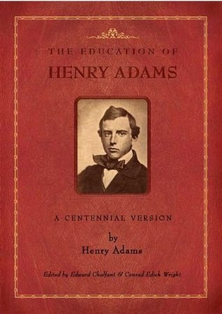 The Education of Henry Adams by Henry Adams | Goodreads