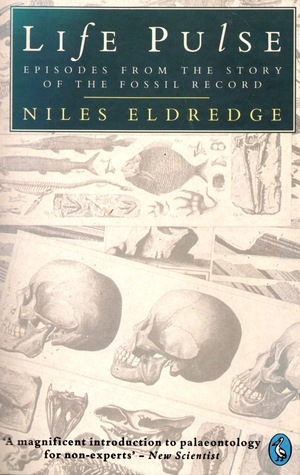 Life Pulse - Episodes From The Story Of The Fossil Record by Niles ...