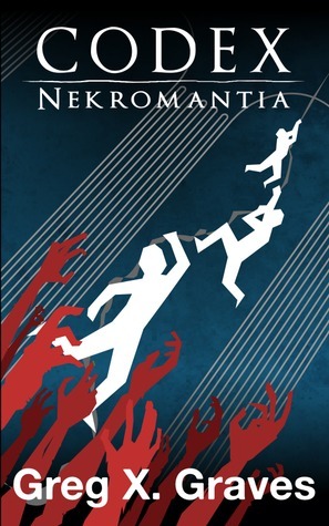 Codex Nekromantia by Greg X. Graves | Goodreads