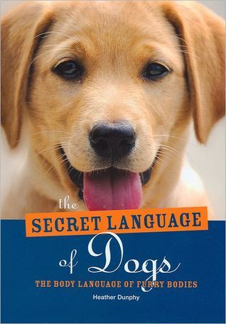 The Secret Language of Dogs: The Body Language of Furry Bodies by ...