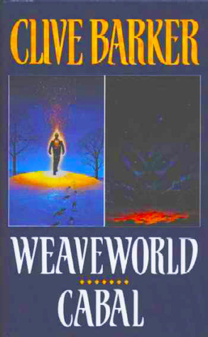 Weaveworld / Cabal by Clive Barker | Goodreads