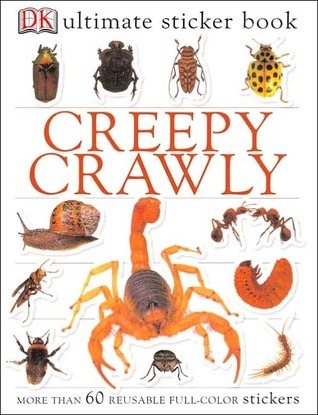 Creepy Crawly Ultimate Sticker Book by D.K. Publishing | Goodreads