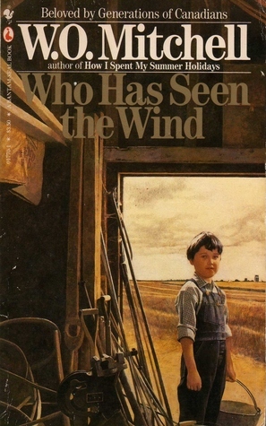 Who Has Seen The Wind by W.O. Mitchell | Goodreads
