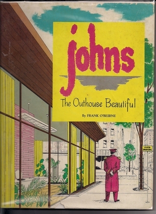 Johns: The Outhouse Beautiful by Frank O'Beirne | Goodreads