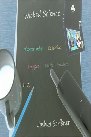 Wicked Science: 5 Short Works by Joshua Scribner | Goodreads