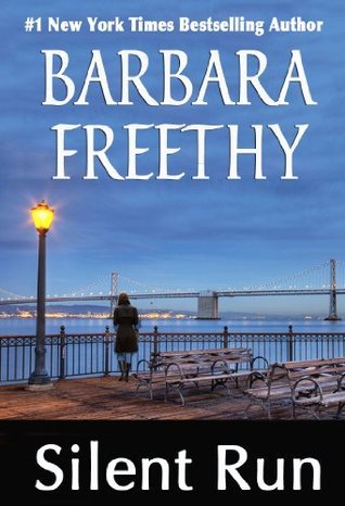 Silent Run by Barbara Freethy | Goodreads