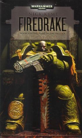 Firedrake (Tome of Fire) by Nick Kyme | Goodreads