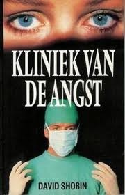 Kliniek van de angst by David Shobin | Goodreads