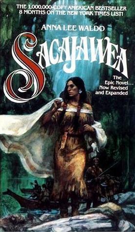 Sacajawea by Anna Lee Waldo | Goodreads