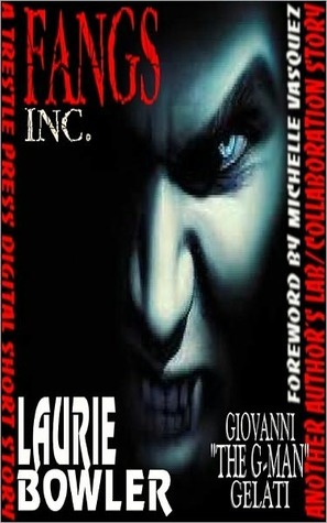 Fangs, Inc. (The Author's Lab/Collaboration #9) by Laurie Bowler ...