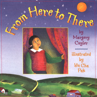 From Here to There by Margery Cuyler | Goodreads