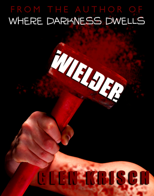 Wielder by Glen R. Krisch | Goodreads