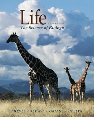 Life: The Science of Biology by William K. Purves | Goodreads