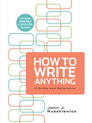How To Write Anything: A Guide and Reference by John J. Ruszkiewicz ...